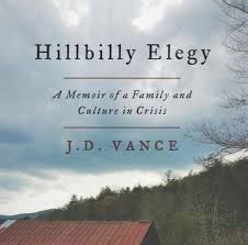 Hillbilly Life Lessons: A Review of J.D. Vance’s “Hillbilly Elegy ...